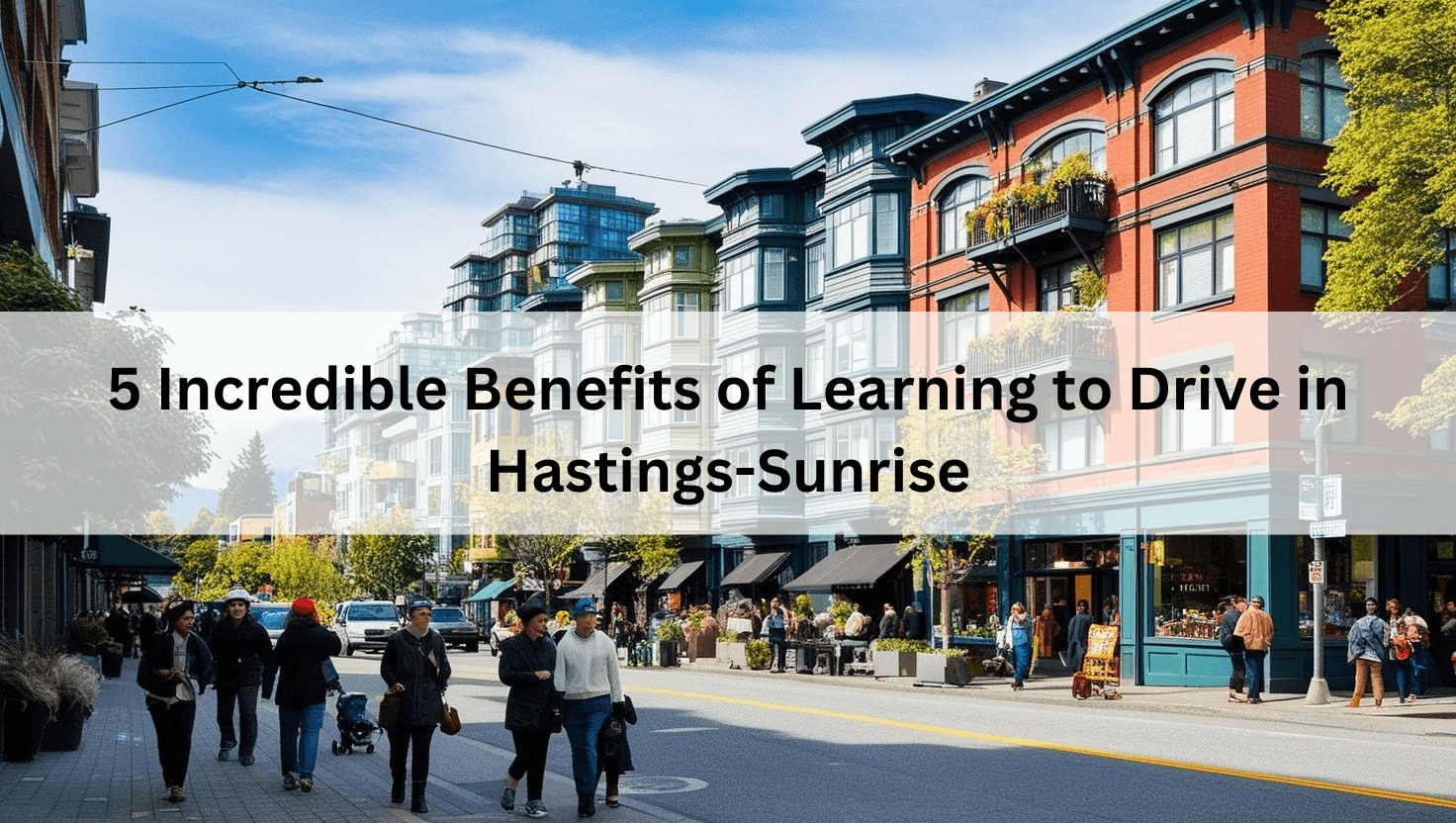 5 Incredible Benefits of Vancouver Driving School in Hastings-Sunrise